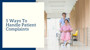 5 Effective Ways to Handle Patient Complaints Professionally