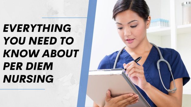 All About Per Diem Nursing & Its Benefits & Advantages